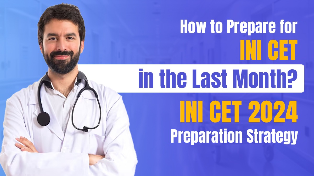 How to prepare for INI CET in the Last Month? INI CET 2024 Preparation ...